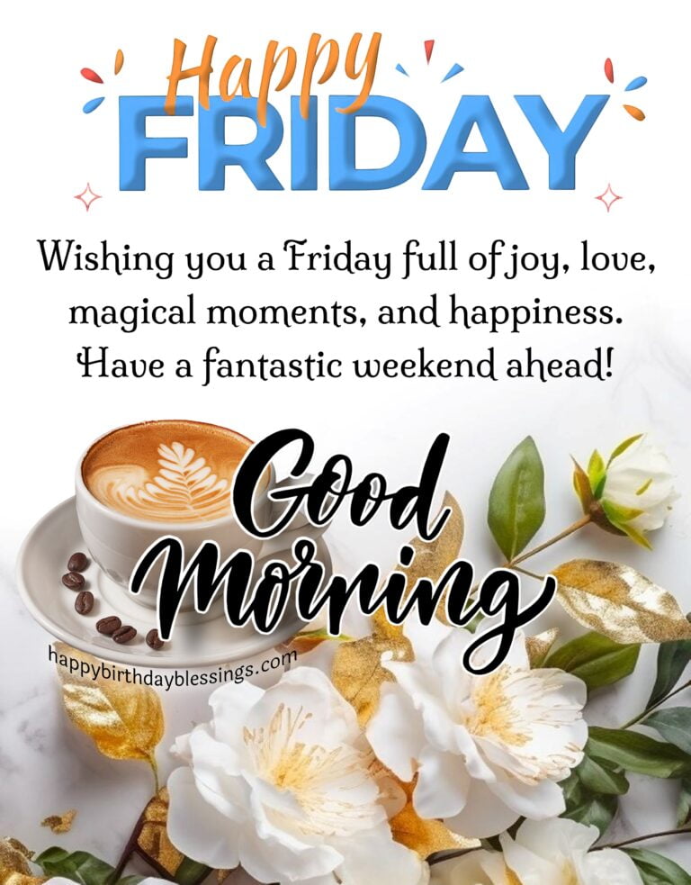 Happy Friday Blessings, Wishes and Quotes with beautiful images.