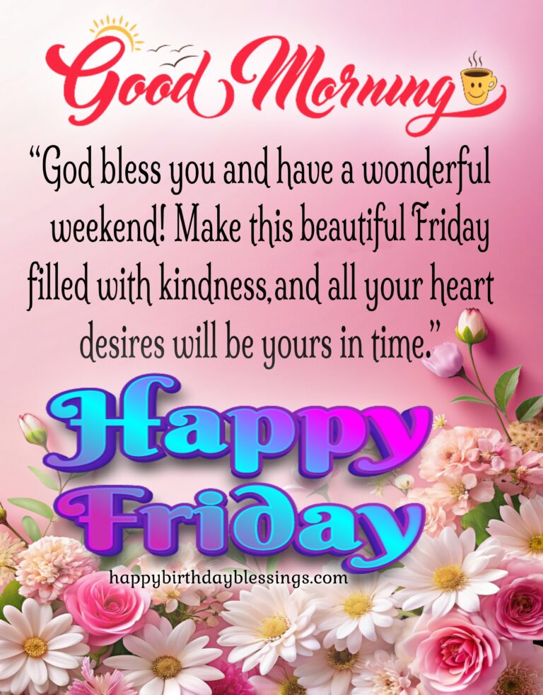 Happy Friday Blessings, Wishes and Quotes with beautiful images.